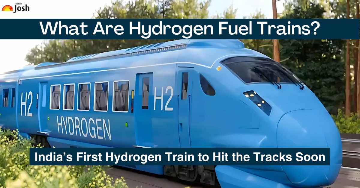 What Are Hydrogen Fuel Trains? India Set to Become the 5th Nation to ...