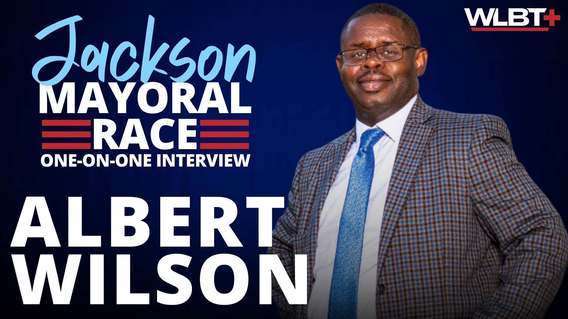 Jackson Mayoral Candidate Interview - Albert Wilson