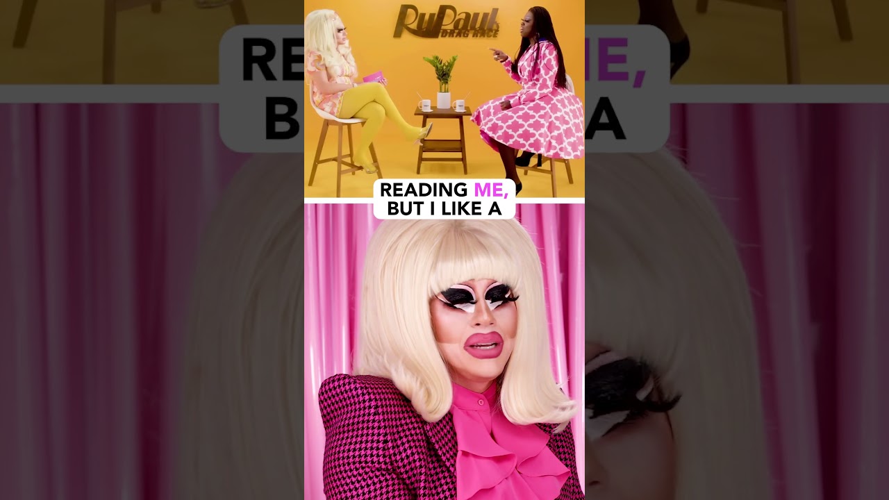 Trixie Mattel reads the girls like no one else