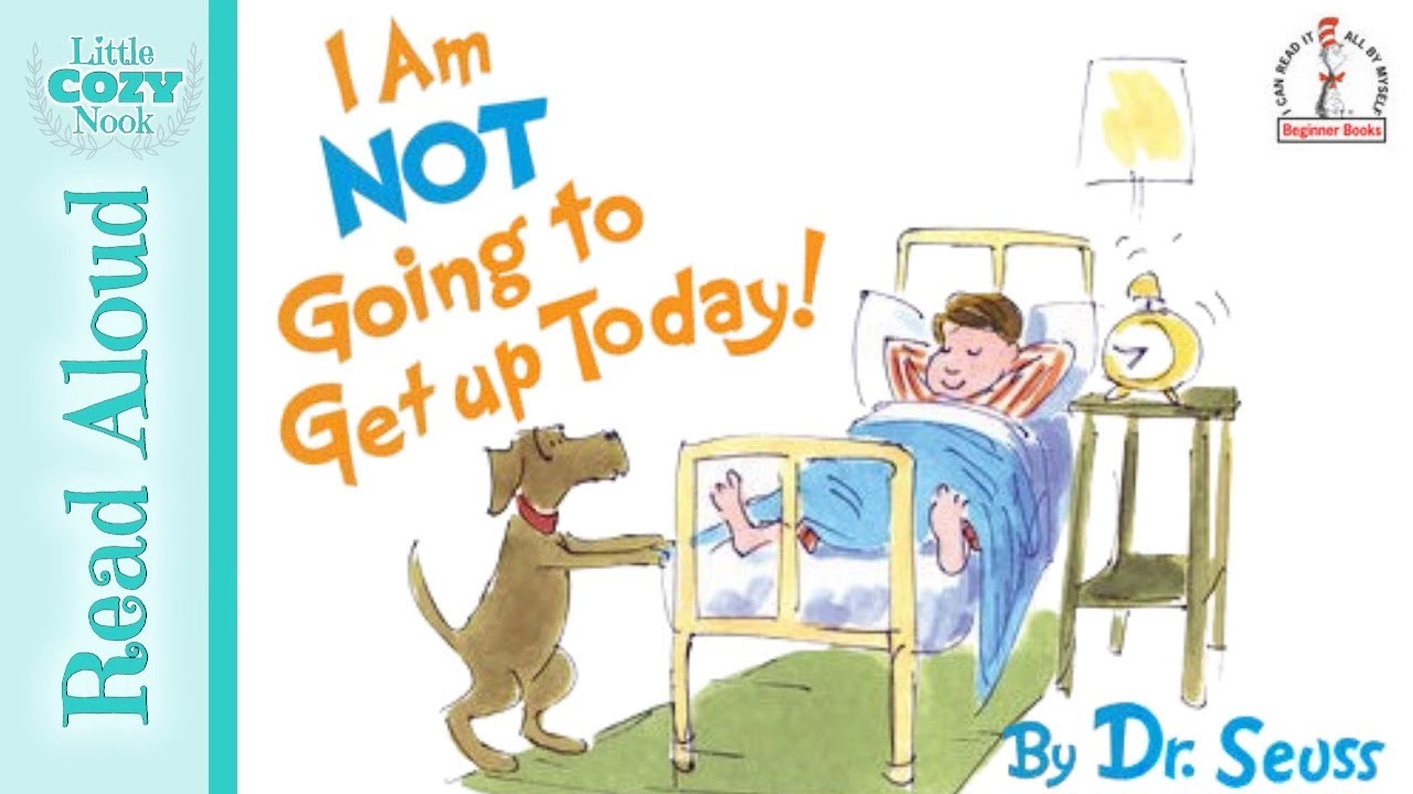 I'm NOT going to get up today by Dr. Seuss | READ ALOUD books for kids