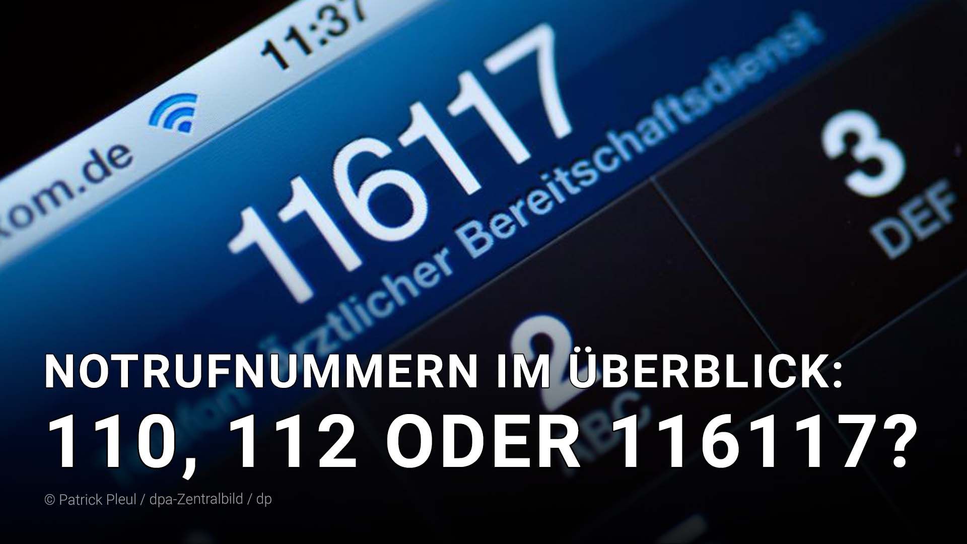Wann die 110, 112 oder 116117 wählen? Die Notrufnummern im Überblick