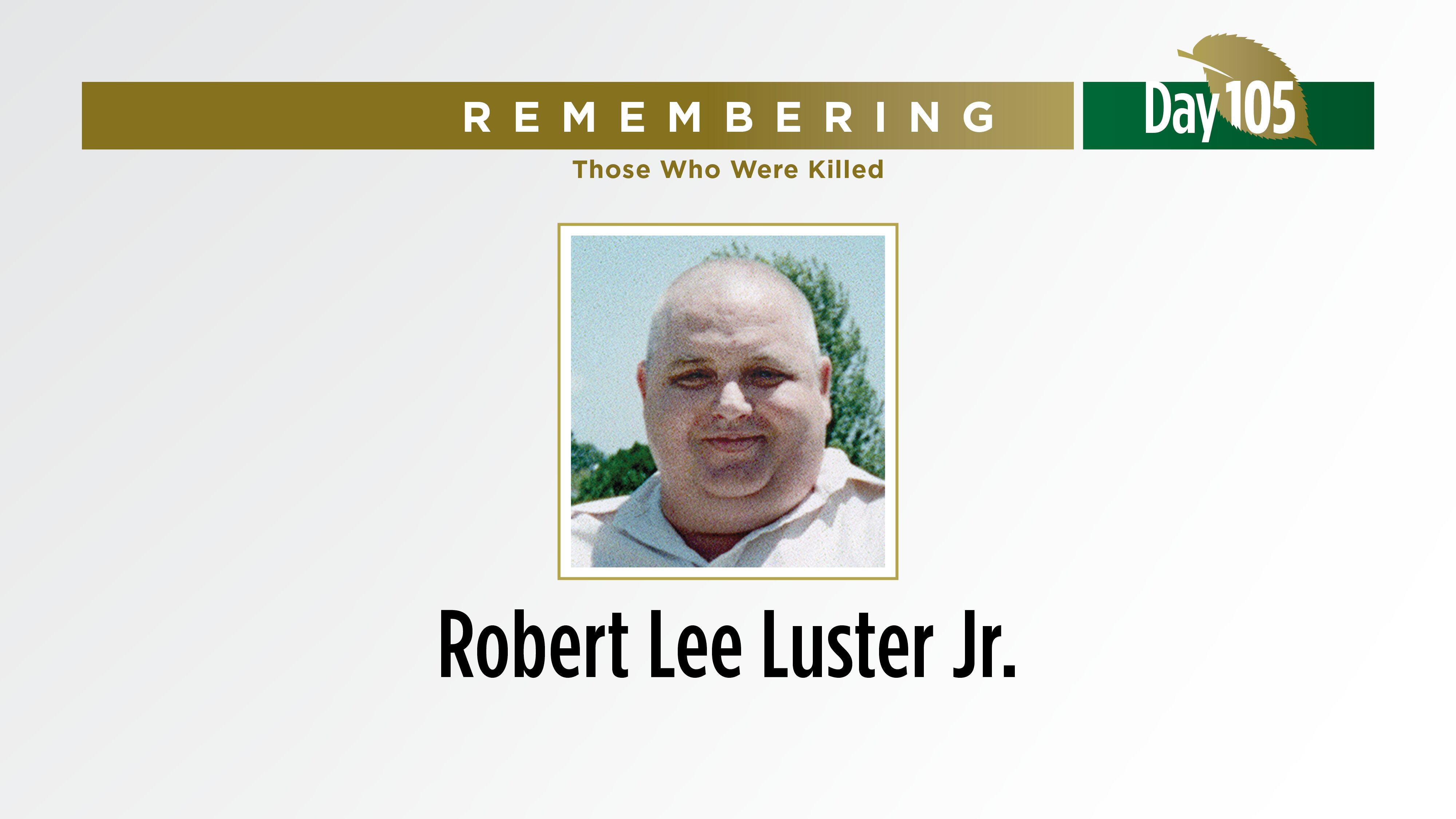 168 Days of Remembrance: Robert Lee Luster Jr.