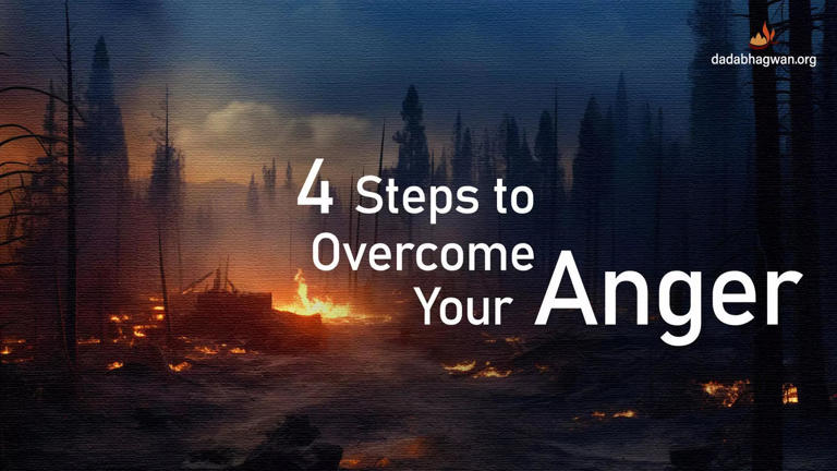 4 Steps to Overcome Your Anger