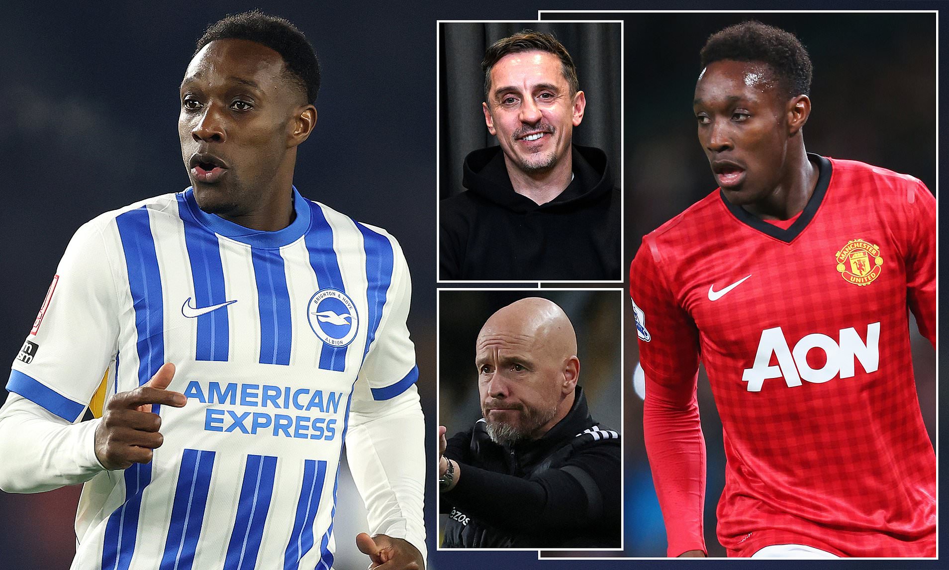 Gary Neville agrees that Erik ten Hag was RIGHT to target Danny Welbeck ...