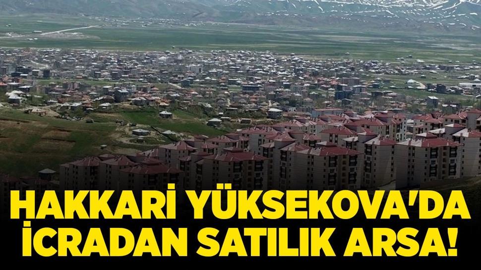 Hakkari Yüksekova'da icradan satılık arsa!