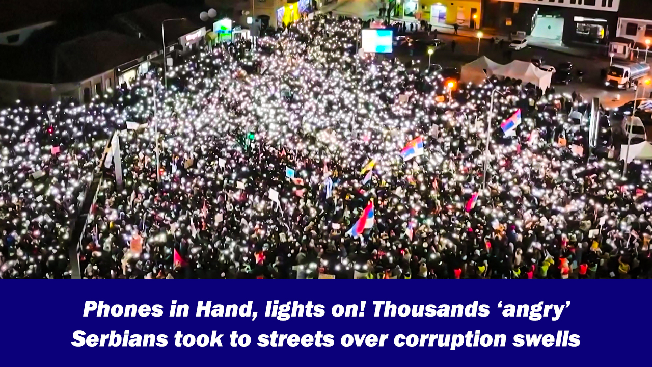 Phones in Hand, lights on! Thousands ‘angry’ Serbians took to streets ...