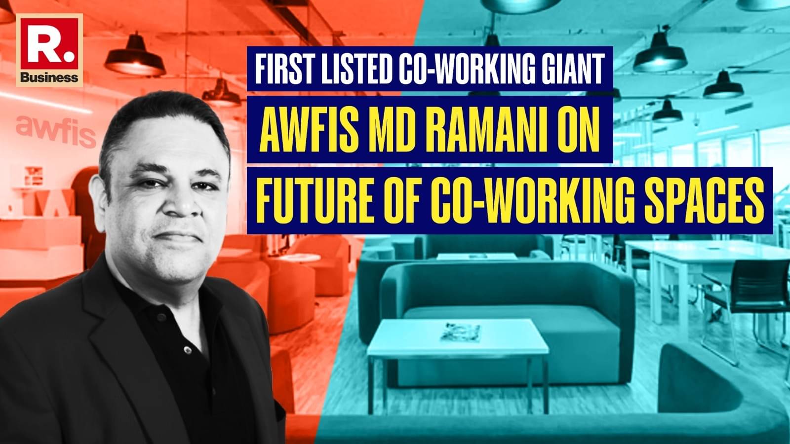 ‘The Future of Work is Flexible’: Awfis CEO Amit Ramani On India's Co ...