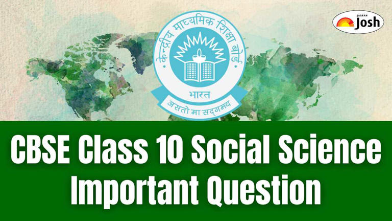Important Short and Long Answer Questions for CBSE Class 10 Social Science Exam 2025: Practice ...
