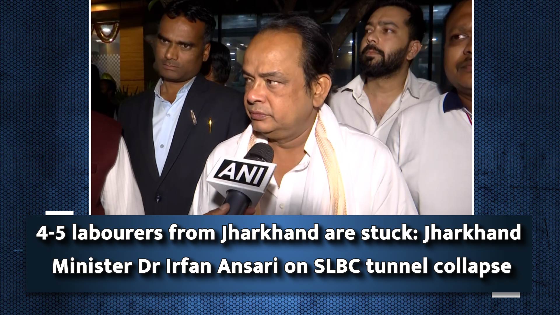 4-5 labourers from Jharkhand are stuck: Jharkhand Minister Dr Irfan Ansari on SLBC tunnel collapse