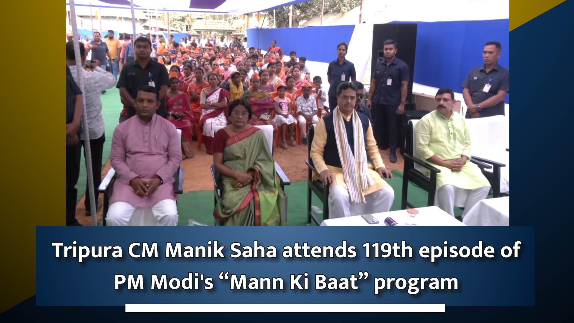 Tripura CM Manik Saha attends 119th episode of PM Modi's “Mann Ki Baat ...