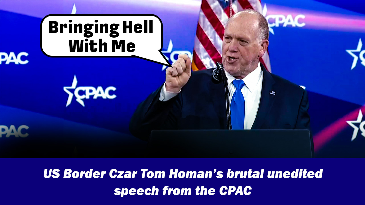 US Border Czar Tom Homan’s brutal unedited speech from the CPAC
