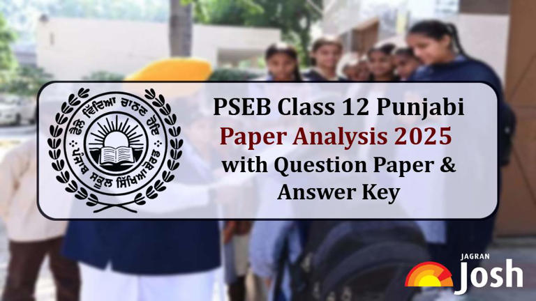 PSEB Class 12 Punjabi Exam 2025: Paper Analysis, Student Reactions & Answer Key