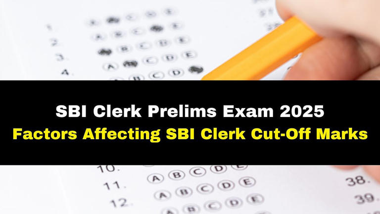 SBI Clerk Prelims Exam 2025: What Are The Factors Affecting SBI Clerk Cut-Off Marks? Check Details