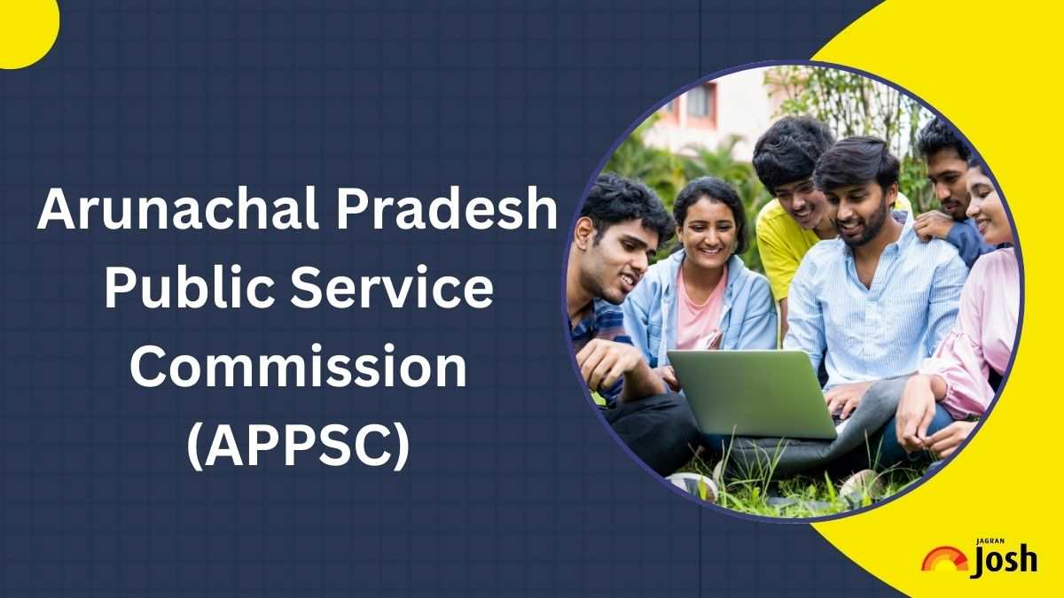 Arunachal Pradesh Public Service Commission (APPSC): Check Here Exam ...