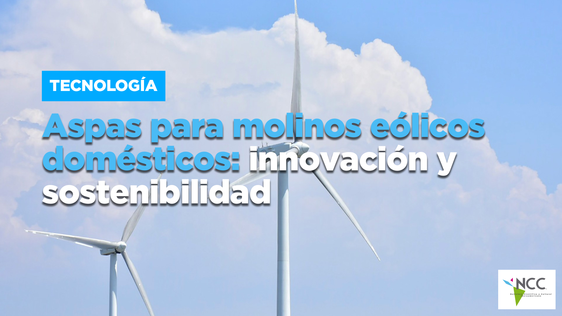 Aspas para molinos eólicos domésticos: innovación y sostenibilidad