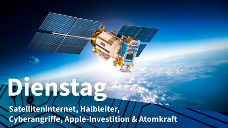 Dienstag: Konkurrenz für Starlink, EU subventioniert Halbleiter in ...