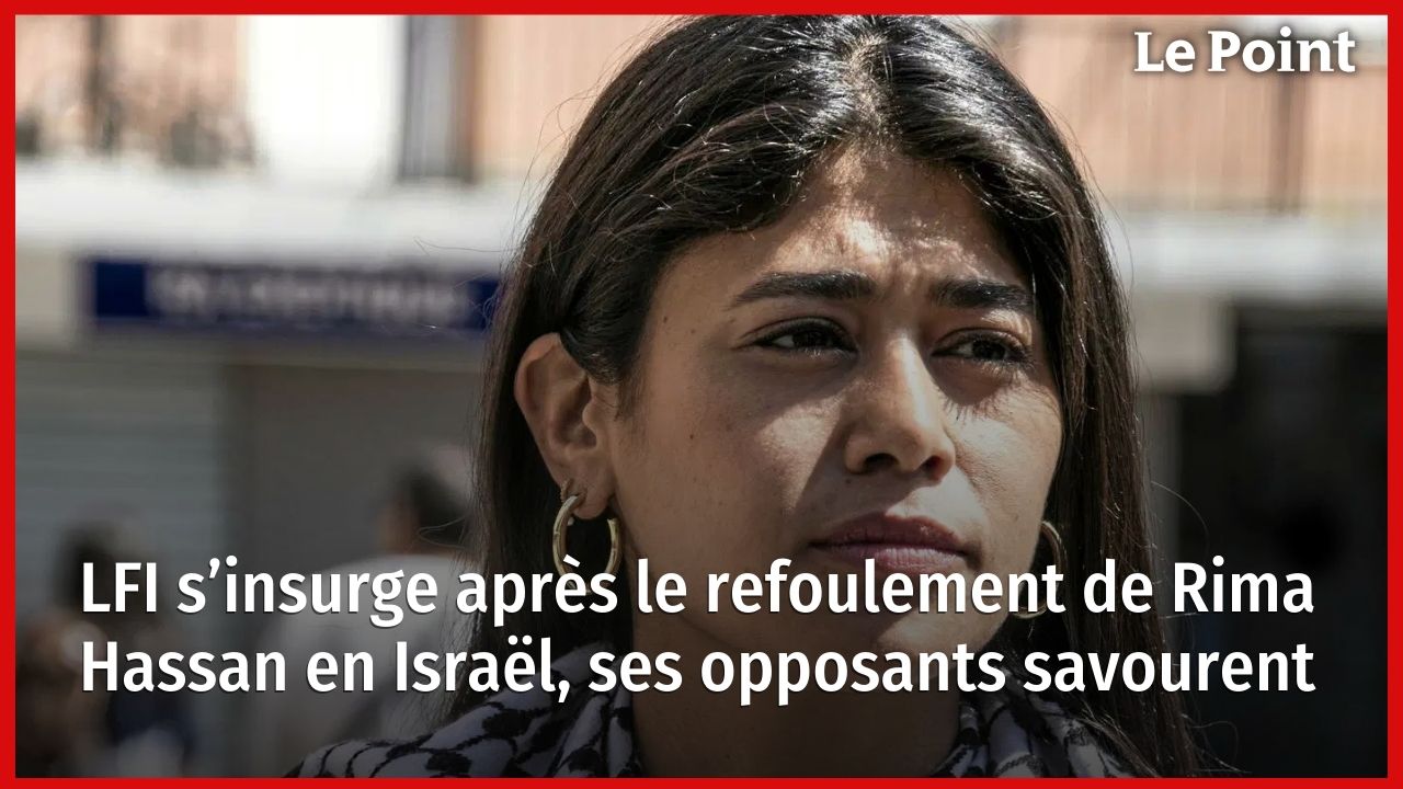 LFI s’insurge après le refoulement de Rima Hassan en Israël, ses ...