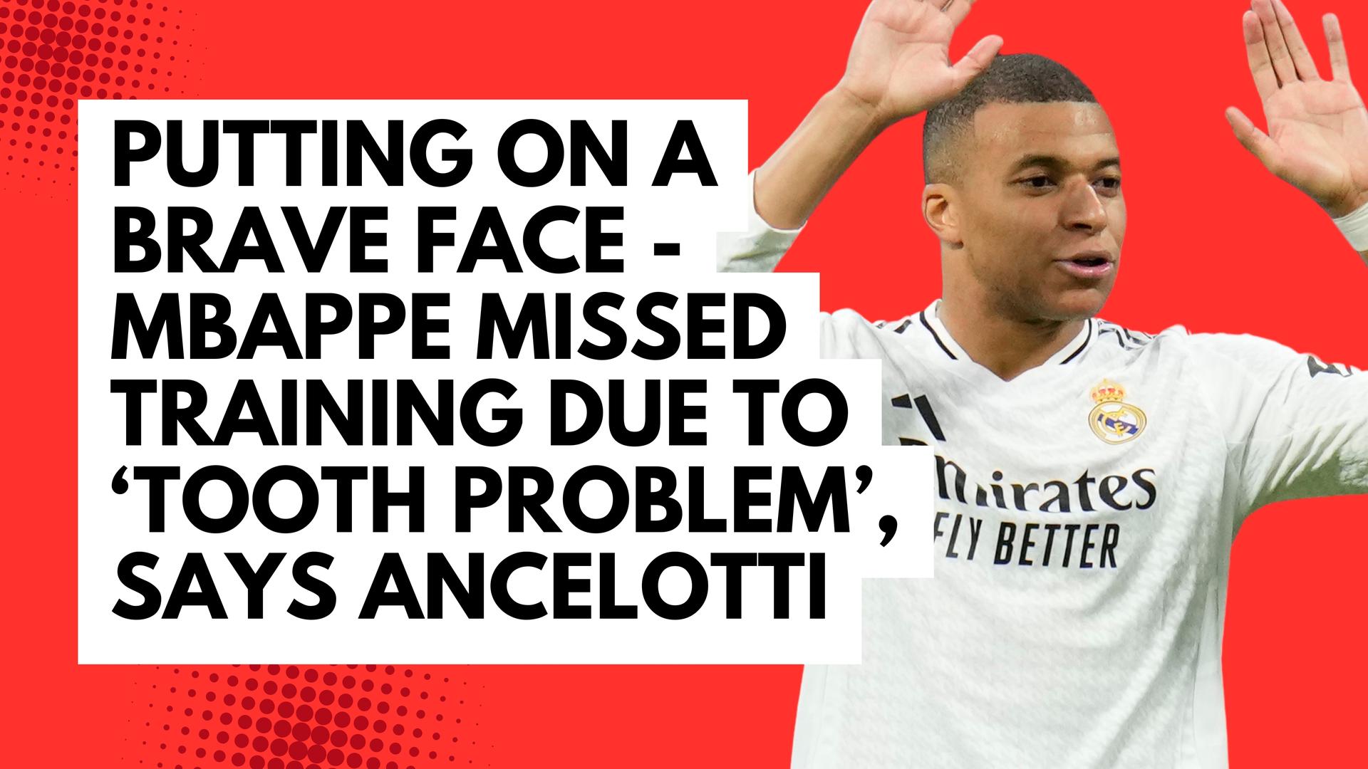 Putting on a brave face - Kylian Mbappe missed training due to a 'tooth ...