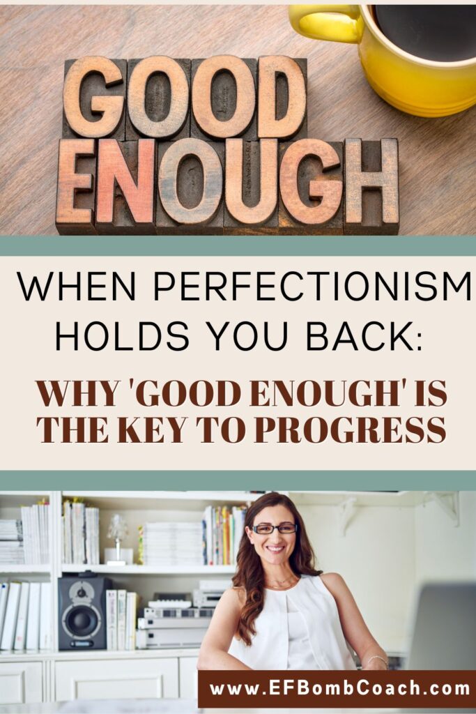 When perfectionism holds you back: Why 'good enough' is the key to progress