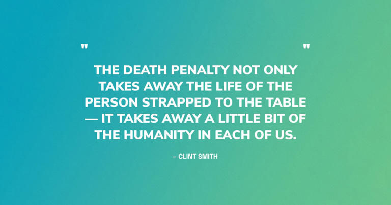 37 Important Quotes About the Death Penalty
