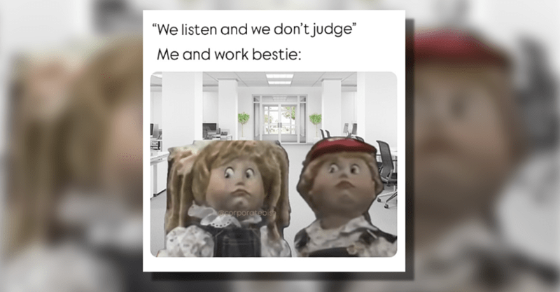 25 Memes to Send to Your Work Bestie