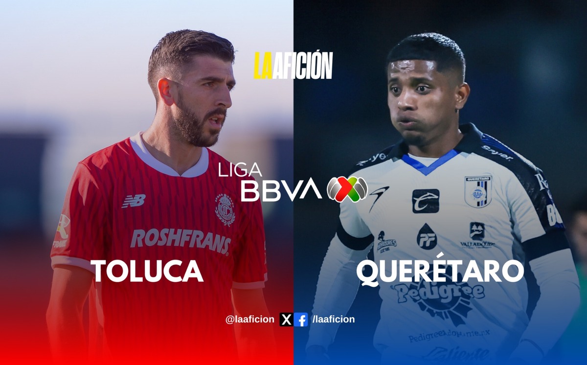 ¿A qué hora juega Toluca vs Querétaro? Dónde VER partido de la Liga MX 2025