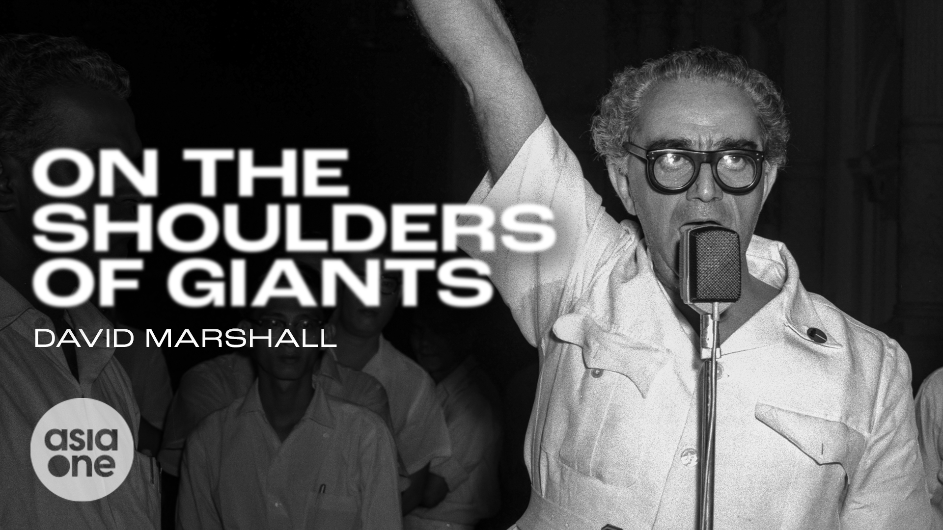 David Marshall, the voice for justice | On The Shoulders Of Giants