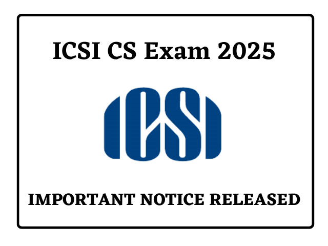 ICSI CS Exam 2025: Check Important Notice for Company Secretaries June 2025 Examination