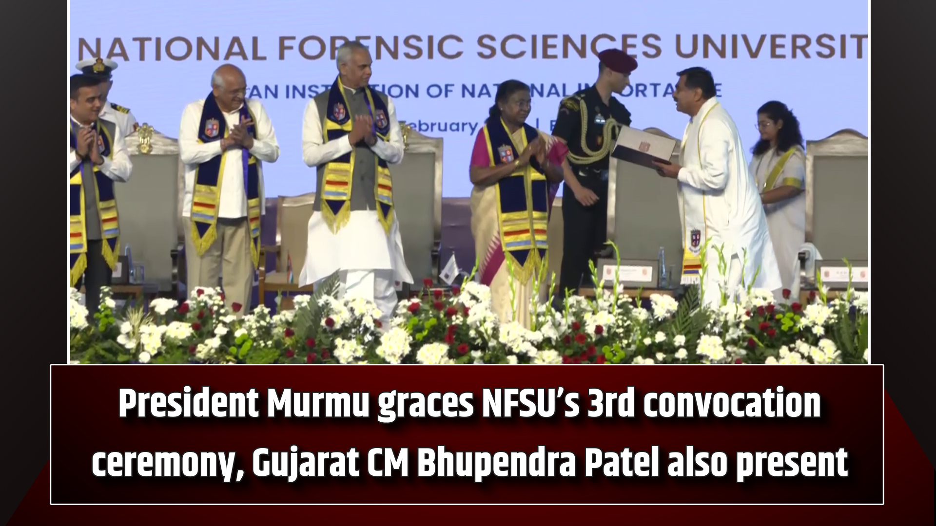 President Murmu graces NFSU’s 3rd convocation ceremony, Gujarat CM ...