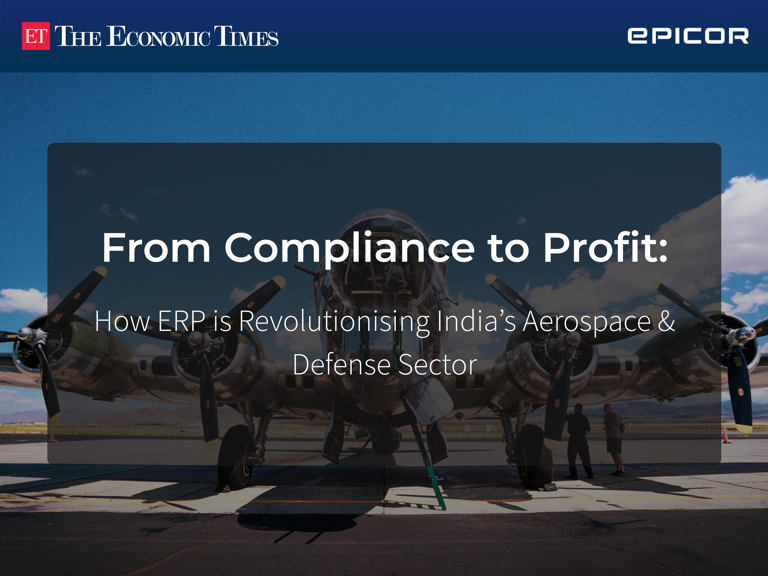 Beyond Software How Erp Is A Strategic Growth Enabler Of Indias Aerospace And Defence Sector