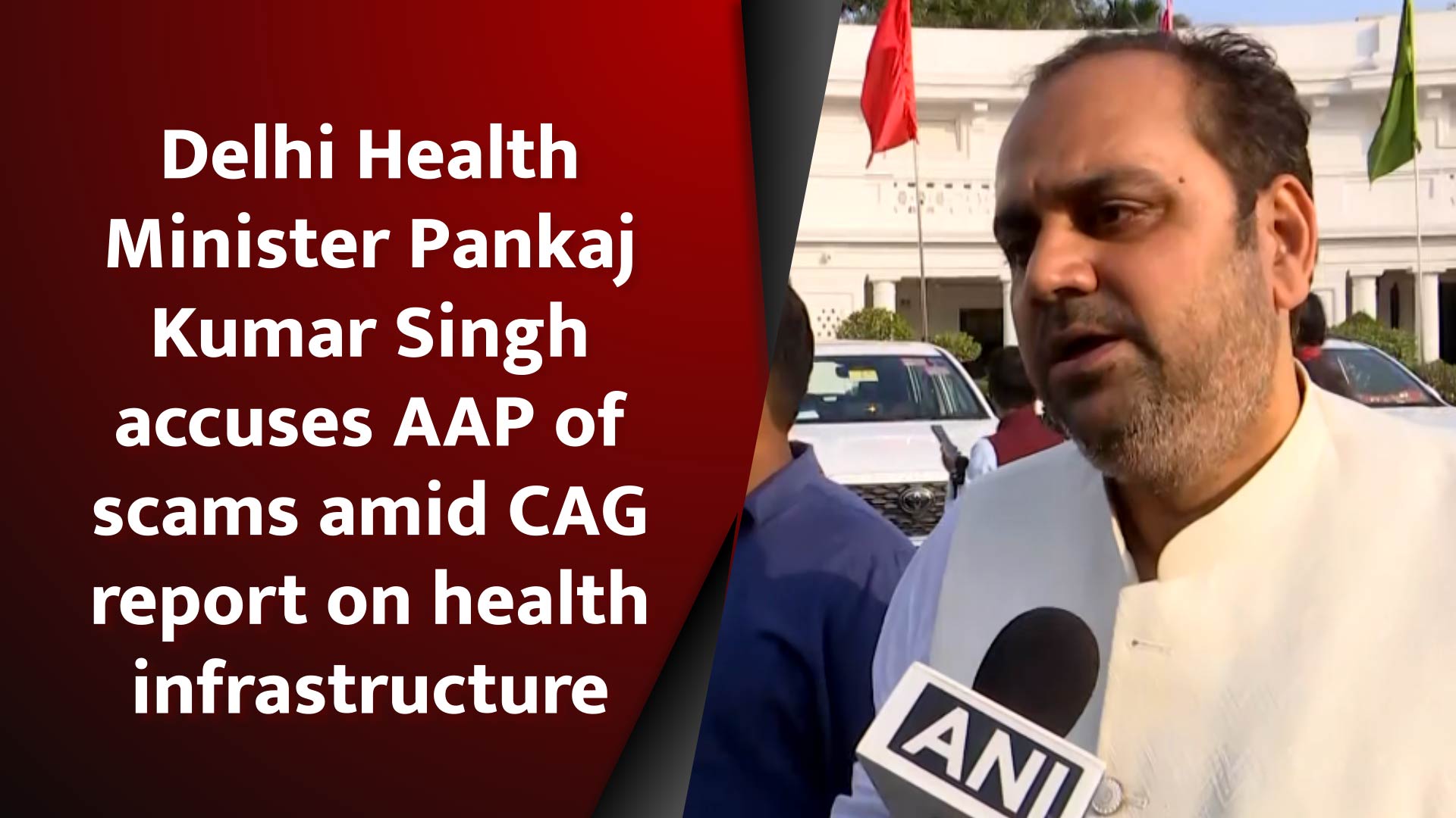 Delhi Health Minister Pankaj Kumar Singh accuses AAP of scams amid CAG report on health ...