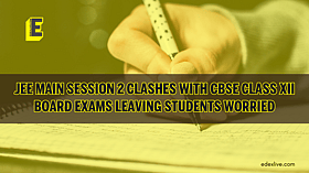 JEE Main Session 2 clashes with CBSE Class XII Board exams leaving ...