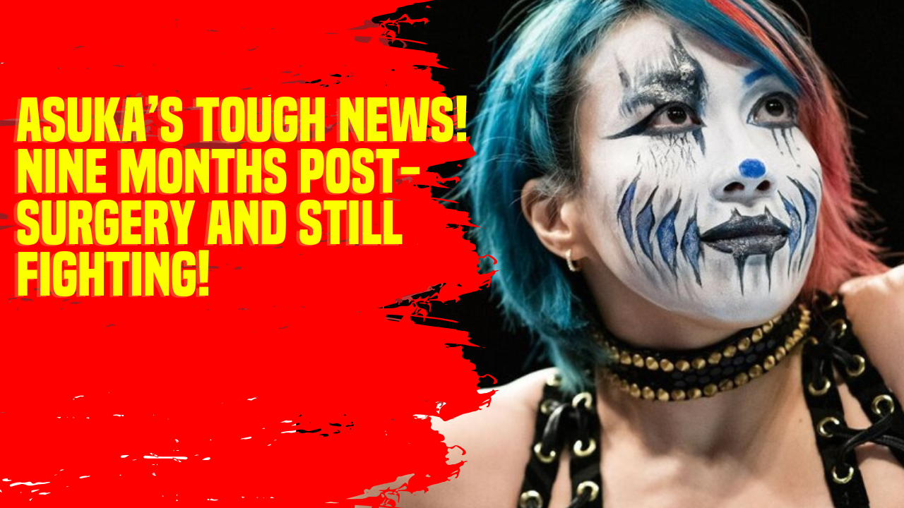 Asuka’s Tough News! Nine Months Post-Surgery and Still Fighting! #Asuka #WWE #InjuryUpdate