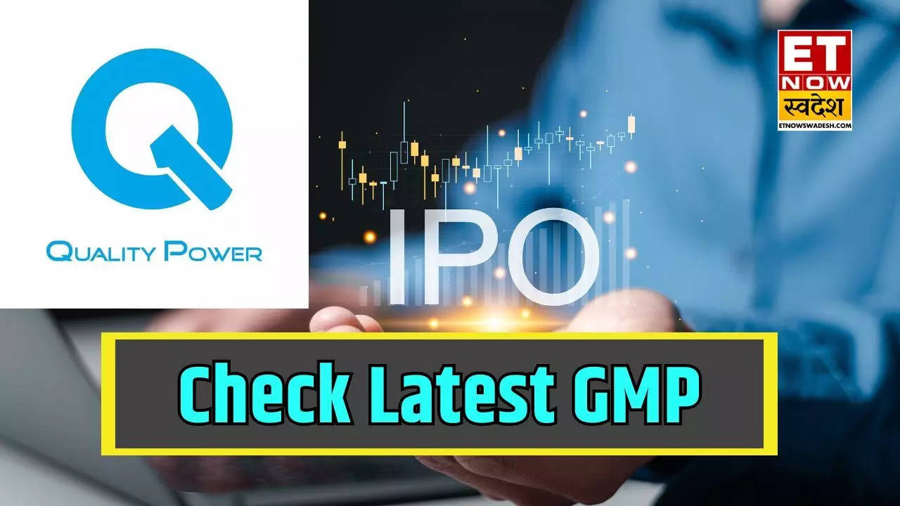 Quality Power IPO GMP: ग्रे मार्केट में कैसा है हाल? जानें कब तक लगा ...