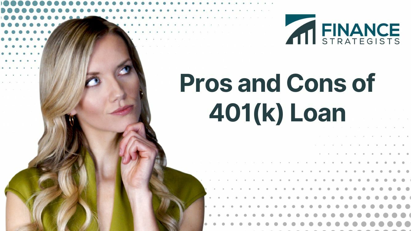 Pros and Cons of 401(k) Loan | Finance Strategists