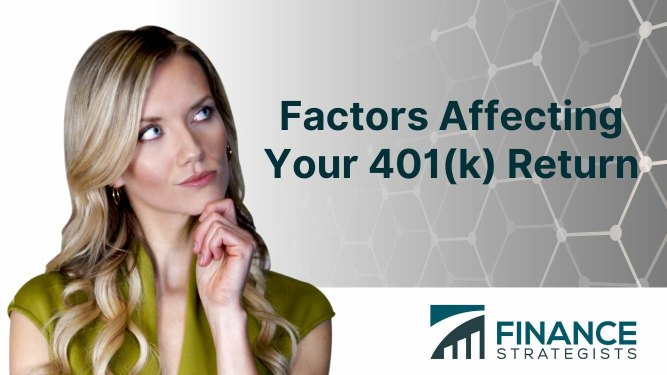 Factors Affecting Your 401(k) Return | Overview, Role, & Impact