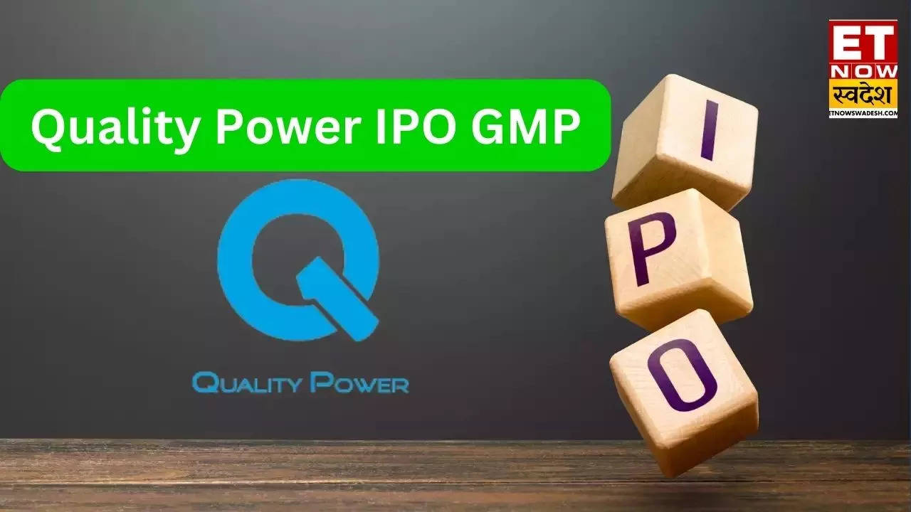 Quality Power IPO GMP: हो गया बड़ा बदलाव! पैसा लगाने का अंतिम मौका ...
