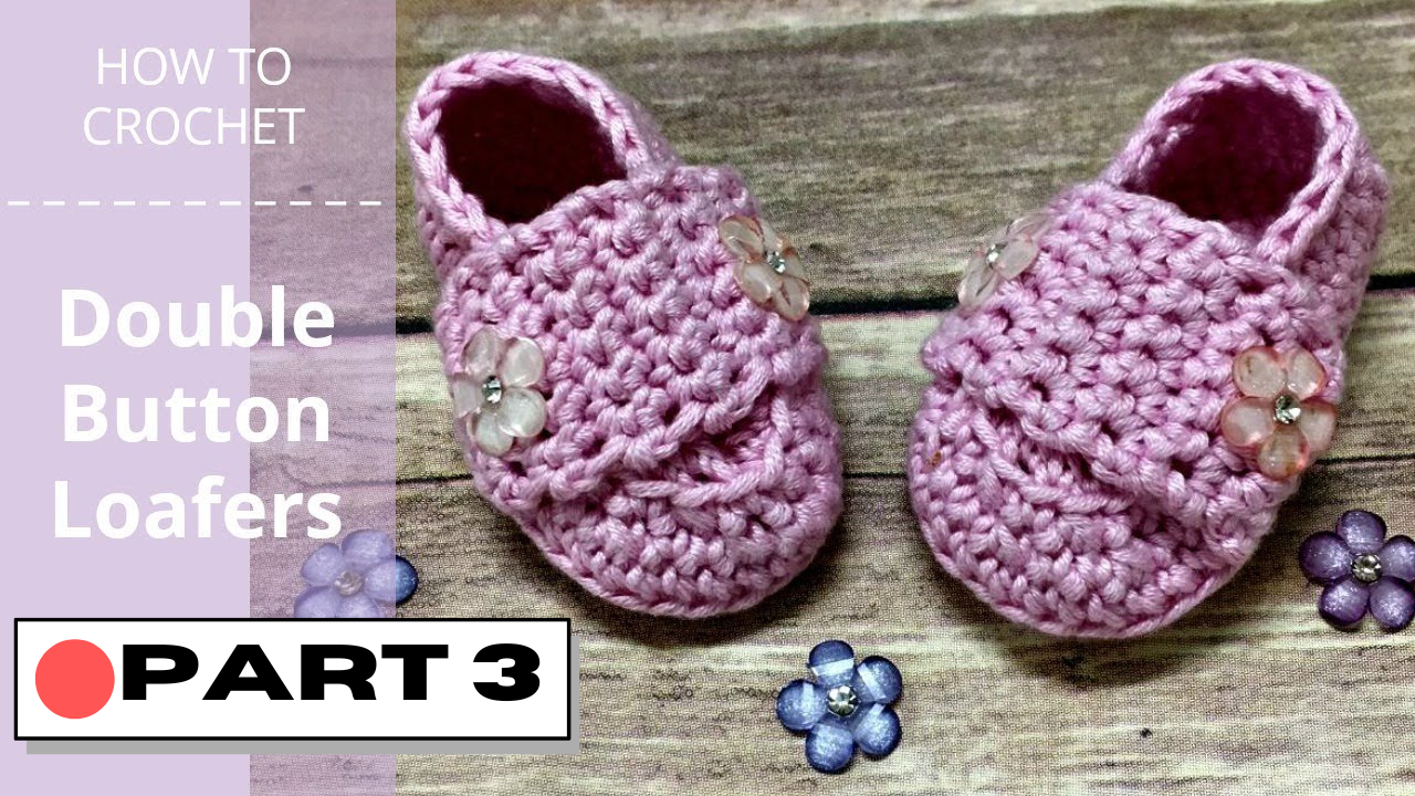 How to Crochet Double Button Loafers Part 3