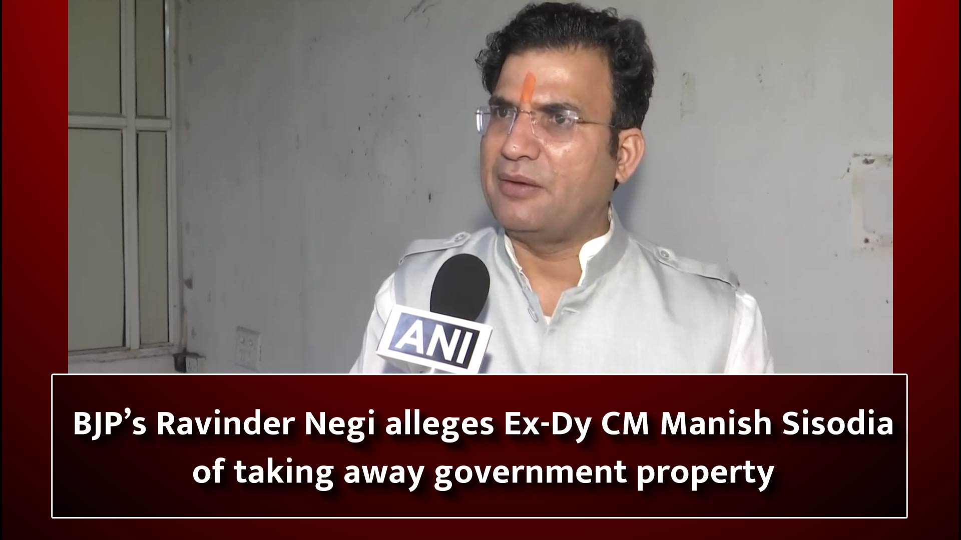 BJP’s Ravinder Negi alleges Ex-Dy CM Manish Sisodia of taking away ...