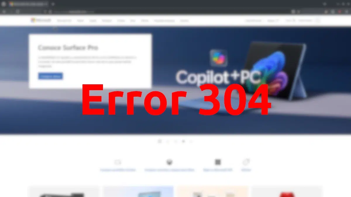 Error 304 en Windows y HTTP: Causas y soluciones detalladas