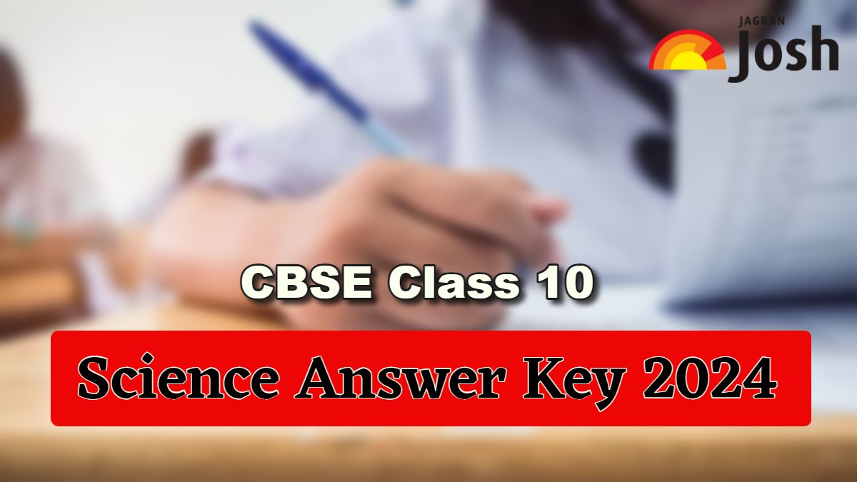 CBSE Class 10 Science Answer Key 2024 (All Sets): Check All Answers ...