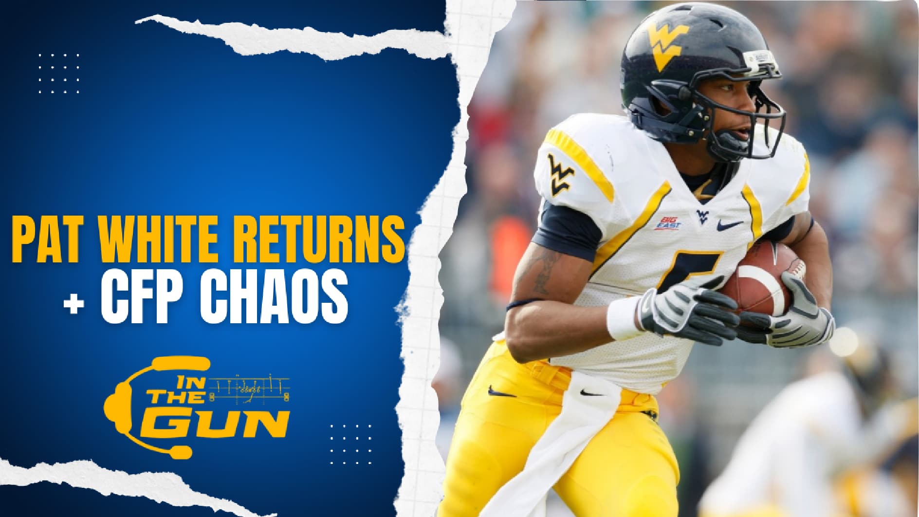 In the Gun Podcast: Pat White Returns + College Football Playoff Chaos