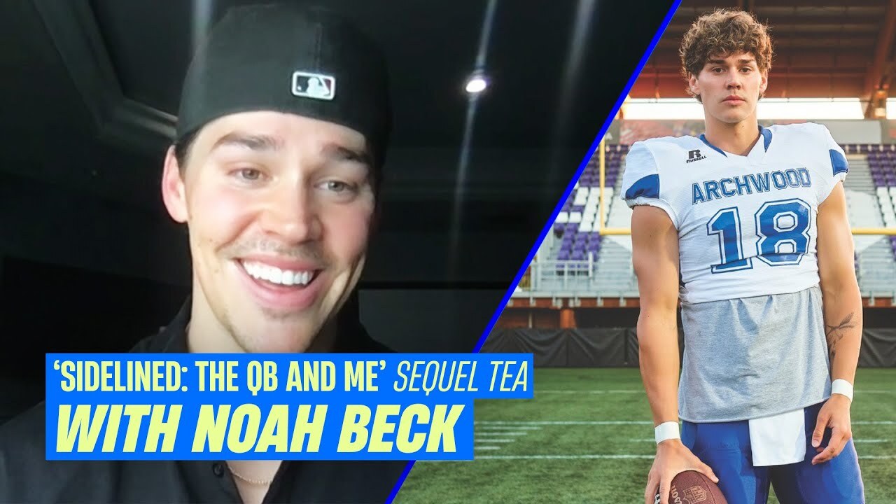 Noah Beck spills the tea on the 'Sidelined: The QB and Me' Sequel | Capital