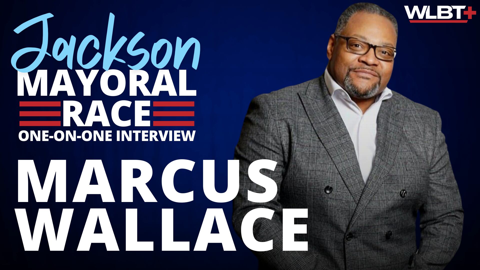 Jackson Mayoral Candidate Interview - Marcus Wallace
