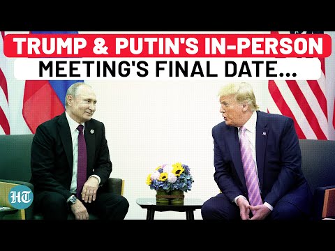 Putin & Trump's In-Person Meeting Date Final? Huge Revelation By Russia ...