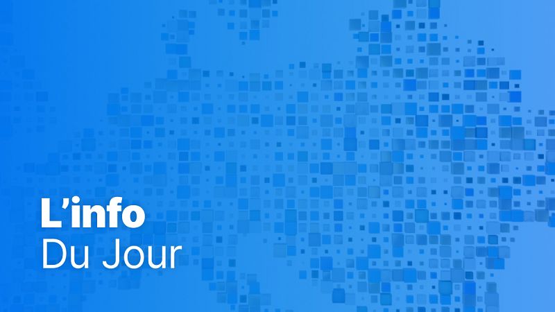 L’info du jour | 18 juin - Matin