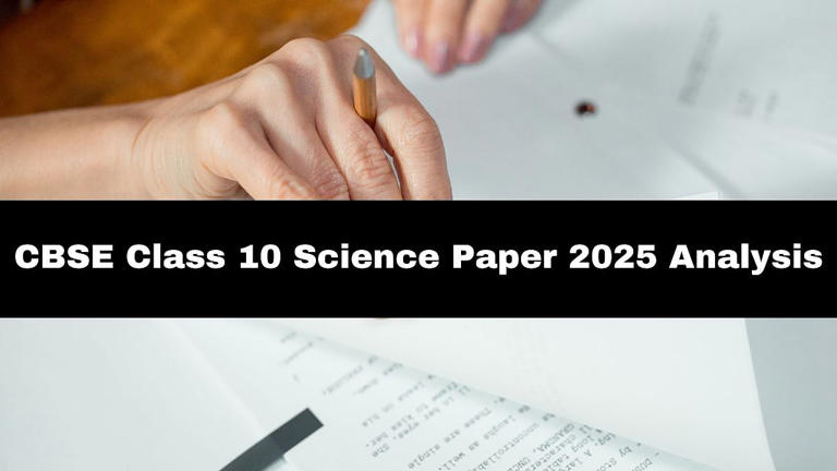 CBSE Class 10 Science Paper 2025 Analysis: Check Paper Review, Passing ...