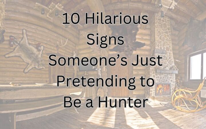10 Ridiculous Items That Expose a Fake Hunter Every Time