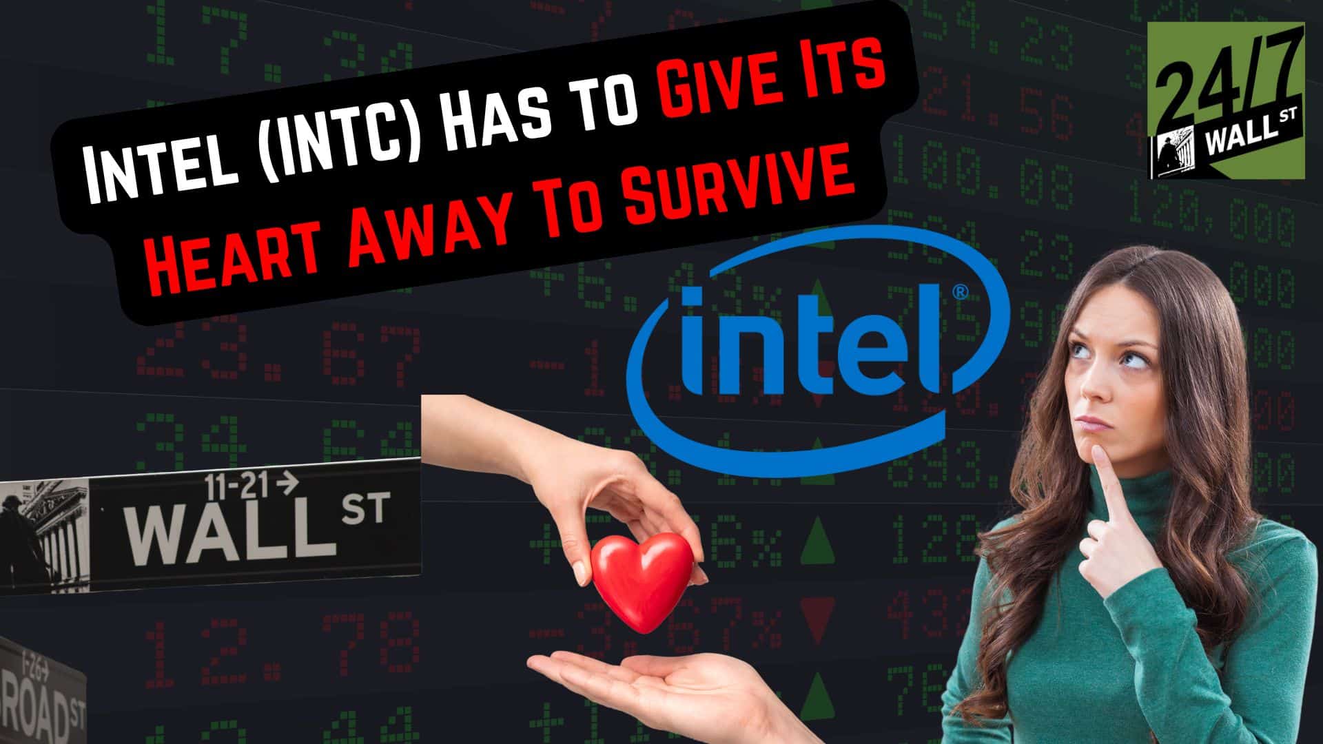 Intel (INTC) Has to Give Its Heart Away To Survive