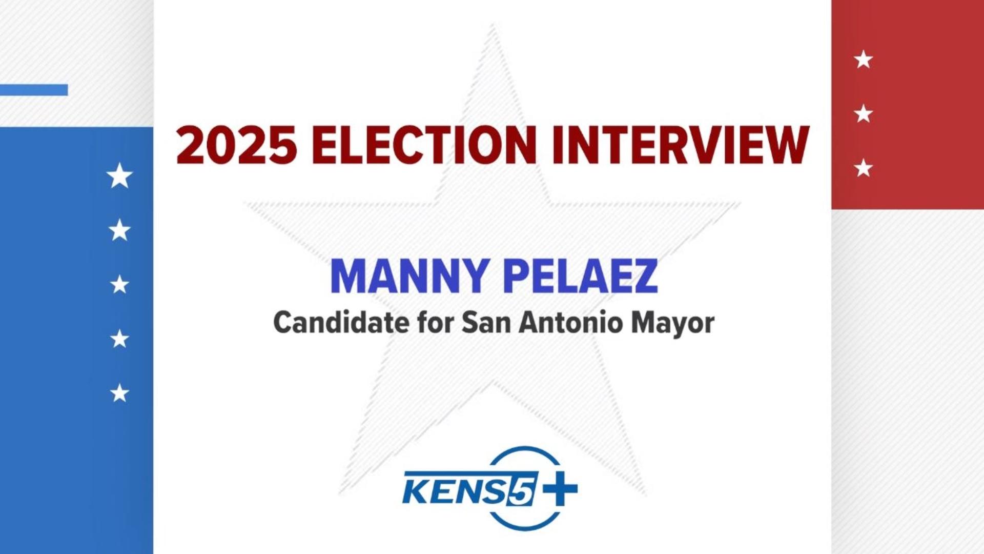 Manny Pelaez, candidate for San Antonio Mayor | 2025 Election Interview